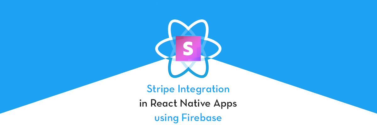 Stripe Payment Integration In React Native Apps Using Firebase