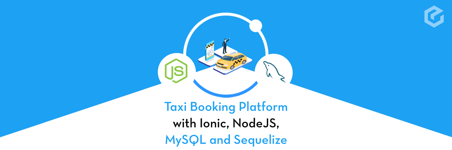 Ionic Taxi platform with NodeJS, Express, MySQL, Sequelize [Part 2]