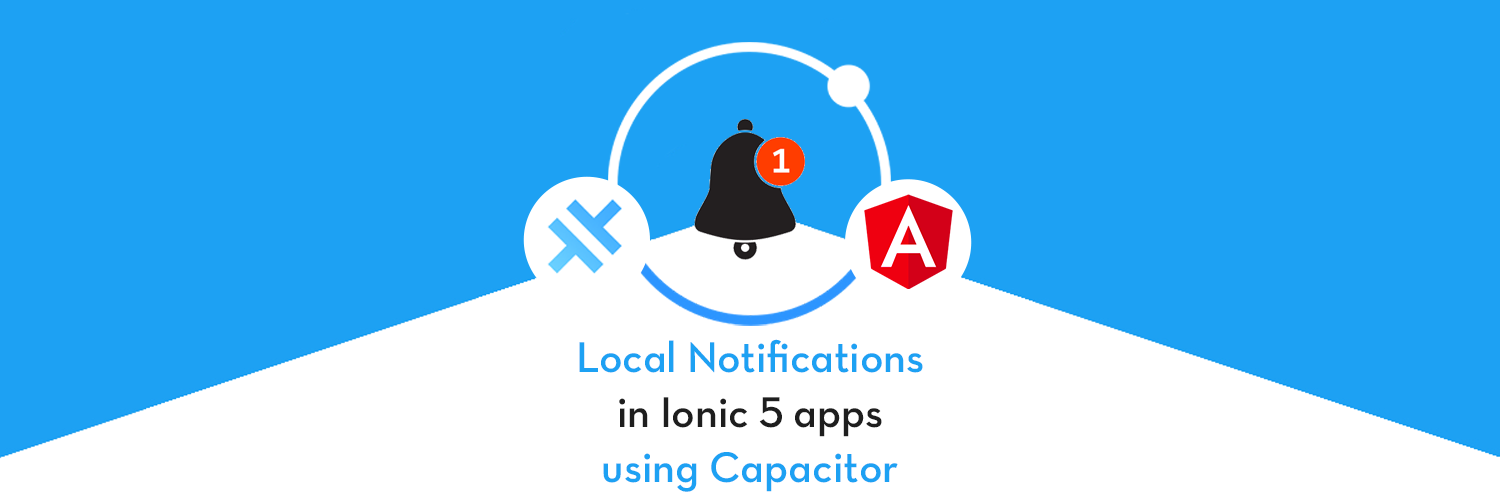 Implement Local Notifications in Ionic 5 with Capacitor Implement Local Notifications in Ionic 5 with Capacitor