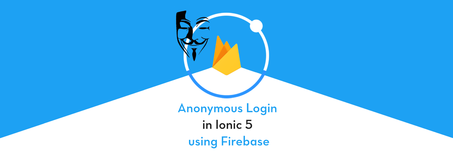 Implement Anonymous Login In Ionic 5 Apps With Firebase