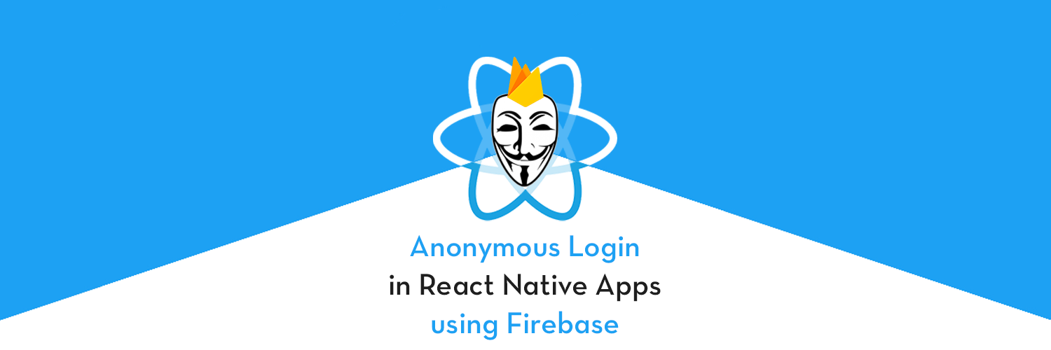 Anonymous Login In React Native Apps With Firebase