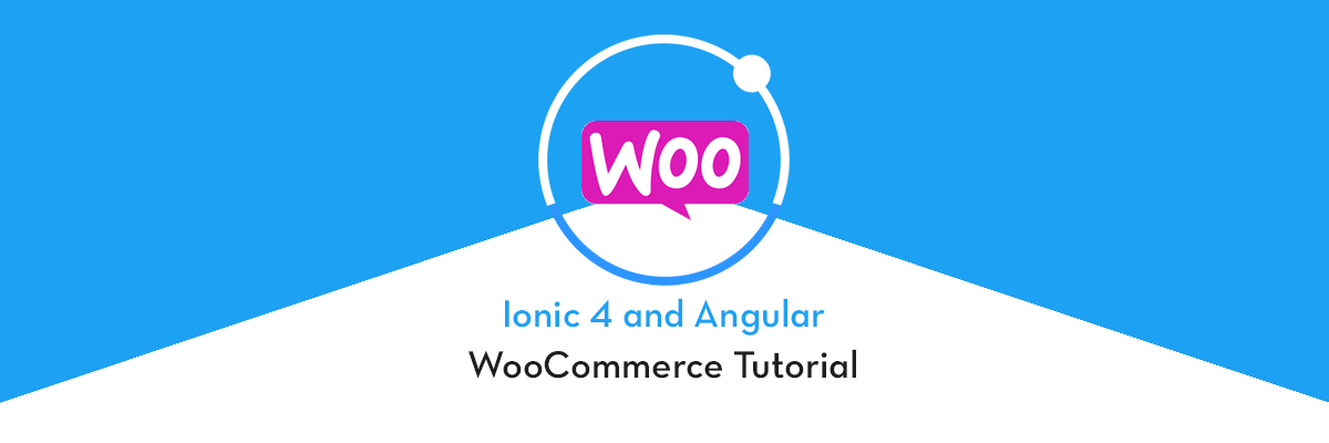 Ionic 4 and Angular WooCommerce Tutorial